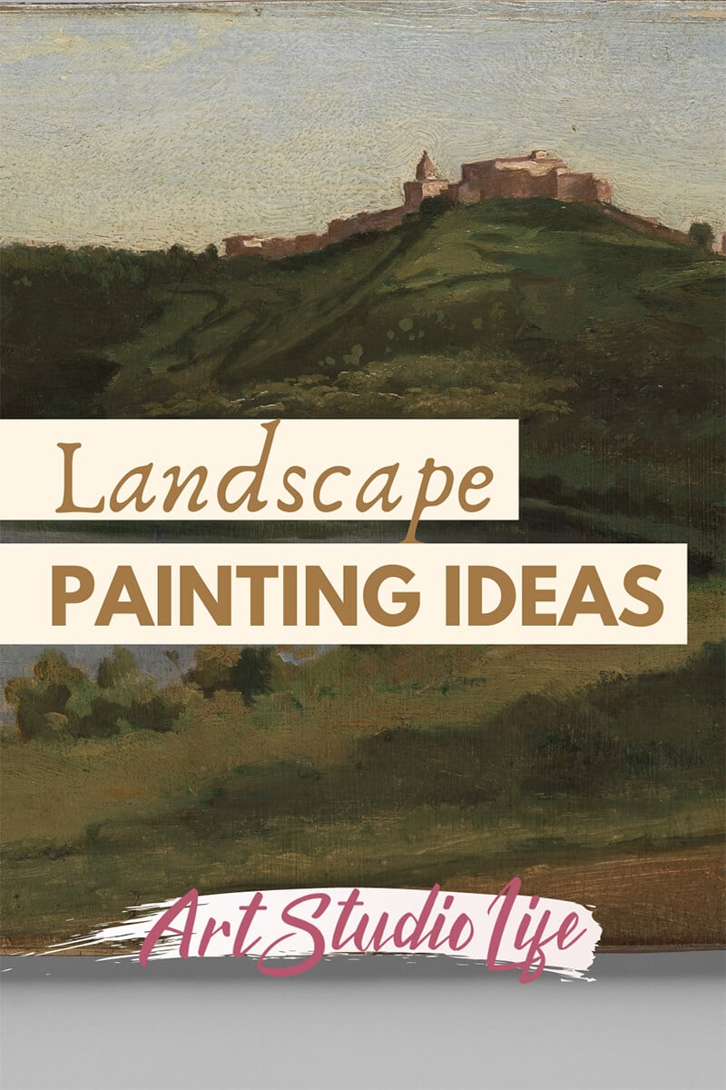 Landscape Painting Ideas to Help You Stay Inspired - Art Studio Life