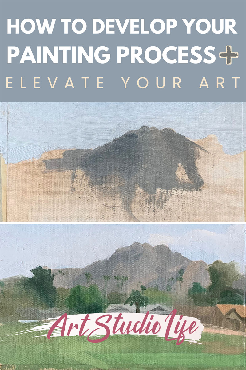 The Painting Process: How to Master Your Own & Elevate Your Art