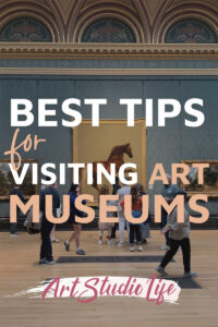 Art Museum Best Tips: How to Properly Visit an Art Museum