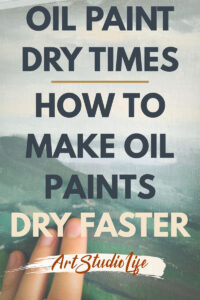 Oil Paint Drying Times: How to Make Oil Paints Dry Faster