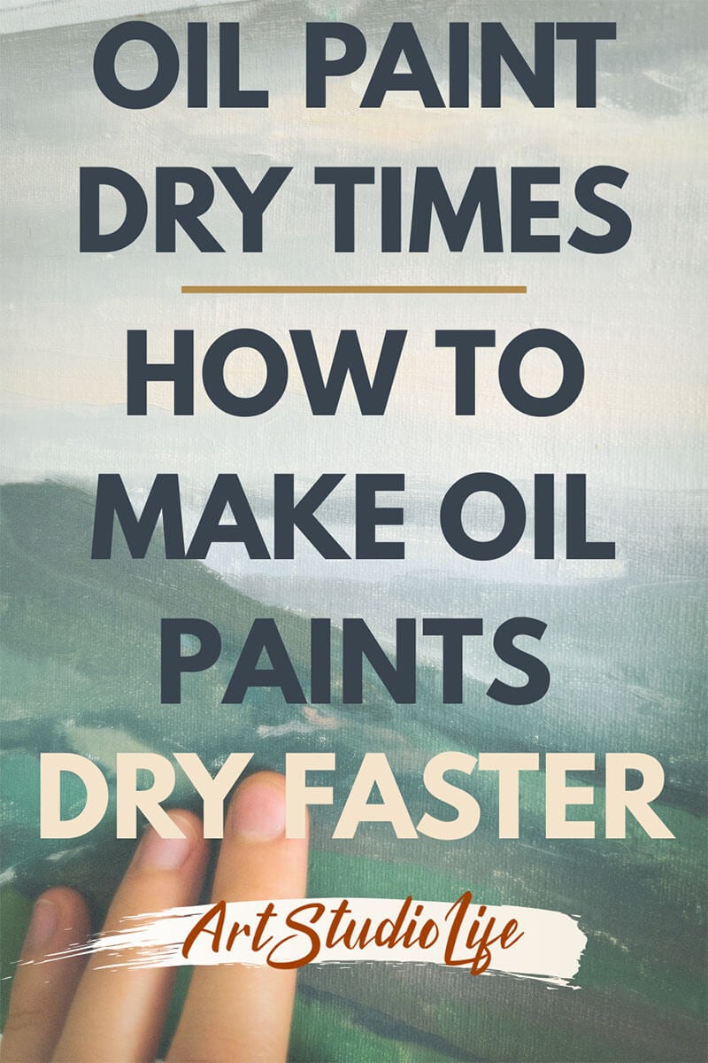 Oil Paint Drying Times: How to Make Oil Paints Dry Faster