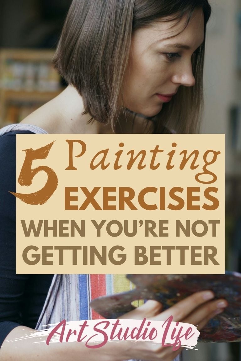 6 Painting Exercises (When You’re Not Getting Any Better)